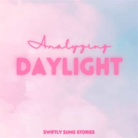 Love Is Golden Explaining Taylors Daylight Song Meaning Swiftly