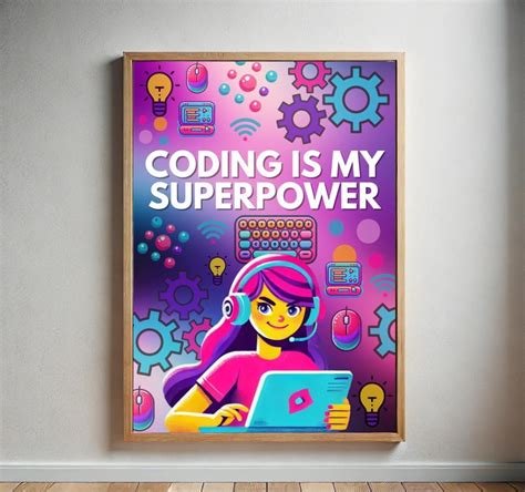 Coding Is My Superpower Poster For Girls Who Code Women In STEM And
