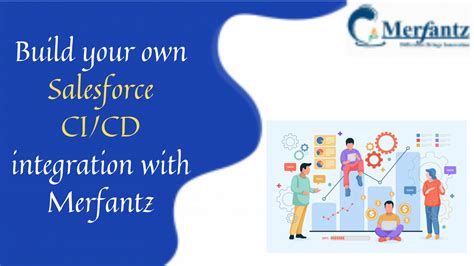 Build Your Own Salesforce Ci Cd Integration With Merfantz