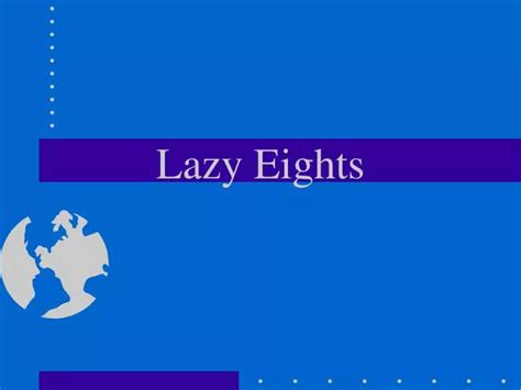 Ppt Lazy Eights Powerpoint Presentation Free Download Id6888817