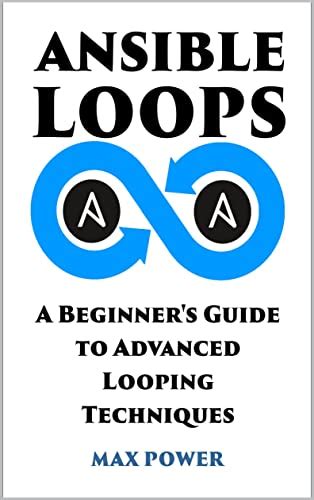 Ansible Loops A Beginners Guide To Advanced Looping