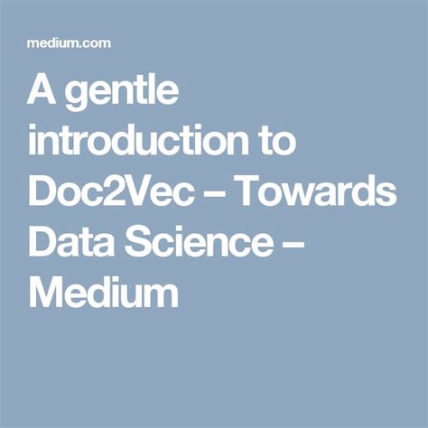 A Gentle Introduction To Doc2vec Data Science Deep Learning