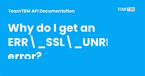 Why Do I Get An Err Ssl Unrecognized Name Alert Error Teamtbm Api Documentation