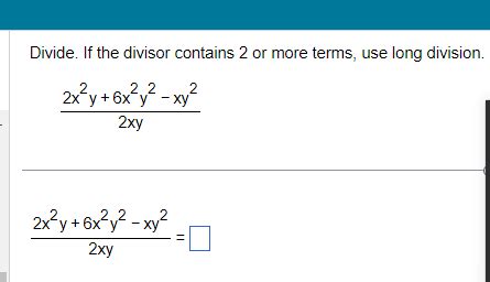 Solved Divide If The Divisor Contains 2 Or More Terms Use Chegg Com