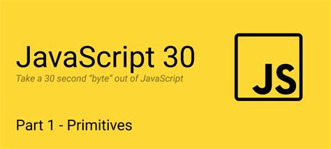 Javascript 30— Part 1 Primitives By Ryan Vanbelkum Medium