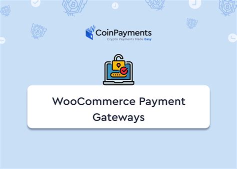 WooCommerce Payment Gateways Everything You Need To Know CoinPayments
