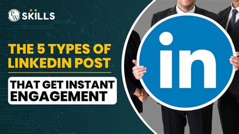 5 Types Of Linkedin Posts That Get Instant Engagement Archives Pw Skills Blog