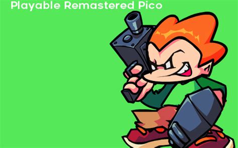 Playable Remastered Pico Mod For Friday Night Funkin Fnf Mods