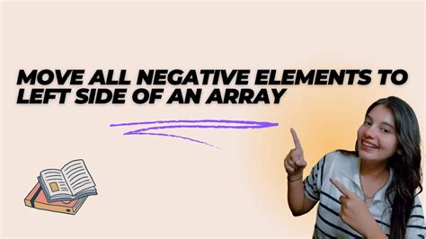 Move All Negative To The Left Side Of An Array Array Learn How To Build Logic Youtube