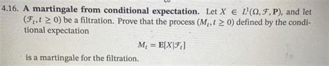 Solved 4 16 A Martingale From Conditional Expectation Let