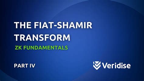 Zk Fundamentals The Fiat Shamir Transform By Veridise Veridise Medium