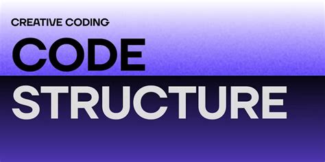 Code Structuring For Creative Coding Dev Community