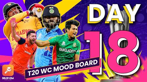 The T20 World Cup Mood Board On 99 94dm Day18 Nedvzim Banvind