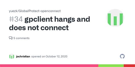 gpclient hangs and does not connect · issue 34 · yuezk globalprotect