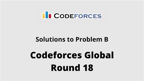 And Its Non Zero Codeforces Global Round 18 What The Code Youtube