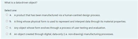 Solved What Is A Data Driven Object Select One O A A