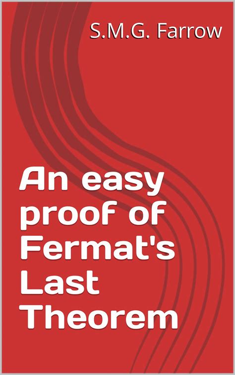 An Easy Proof Of Fermats Last Theorem By Smg Farrow Goodreads