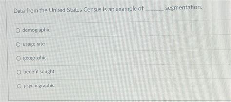 Solved Data From The United States Census Is An Example Of