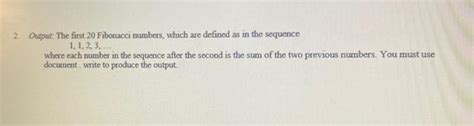Solved 2 Output The First 20 Fibonacci Numbers Wluch Are