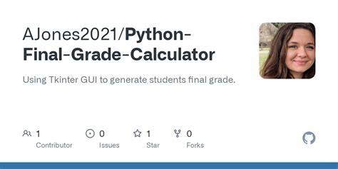 Github Ajones2021python Final Grade Calculator Using Tkinter Gui To