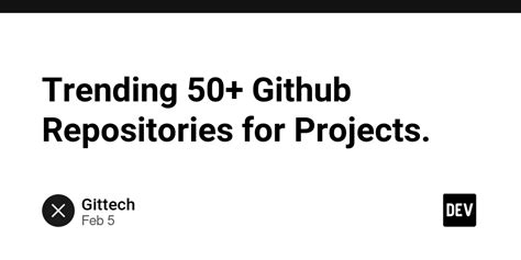 trending 50 github repositories for projects dev community