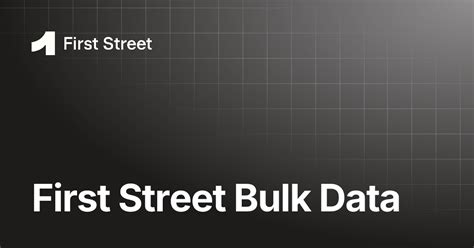 First Street Bulk Data First Street Bulk Data