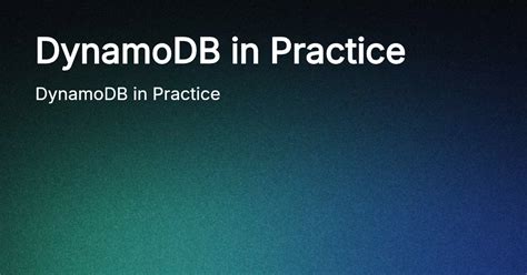 DynamoDB In Practice