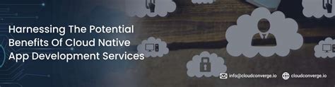 Maximize Your Benefits With Cloud Native App Development Services