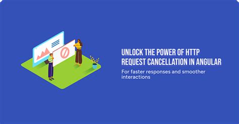 Unlock The Power Of Request Cancellation In Angular