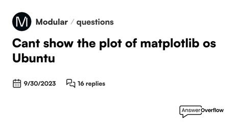 Cant Show The Plot Of Matplotlib Os Ubuntu Modular