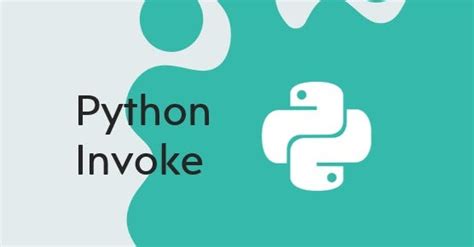 Unlocking Project Efficiency With Invoke — A Python Task Automation