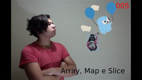 Golang Aula 5 Array Map E Slice Youtube