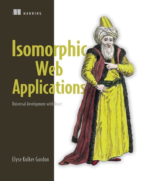 Isomorphic Web Applications Book By Elyse Kolker Gordon Official