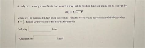 Solved A Body Moves Along A Coordinate Line In Such A Way