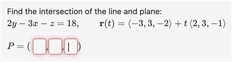 Solved Find The Intersection Of The Line And Plane Chegg
