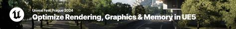 Optimizing Ue5 Advanced Rendering Graphics Performance And Memory Management Unreal Fest