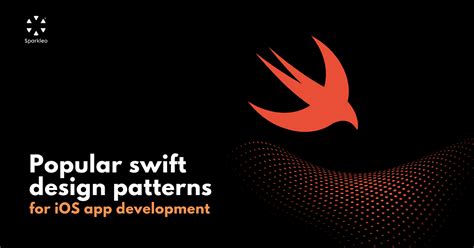 Popular Swift Design Patterns For Ios App Development By Sparkleo