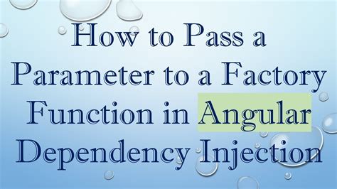 How To Pass A Parameter To A Factory Function In Angular Dependency