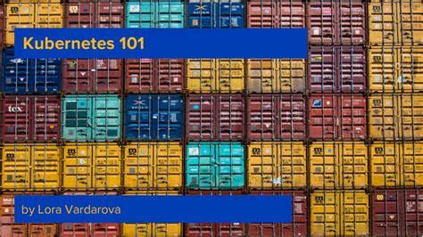 Kubernetes 101 Speaker Deck