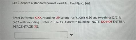 Solved Let Z Denote A Standard Normal Variable Find Chegg Com