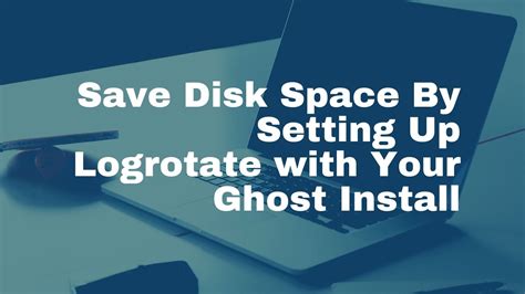 Save Disk Space By Setting Up Logrotate With Your Ghost Blog