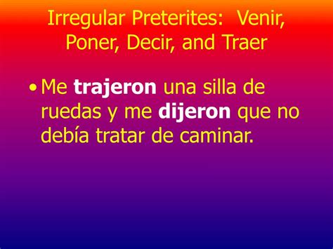 Ppt Irregular Preterites Venir Poner Decir Traer Powerpoint Presentation Id 4073683