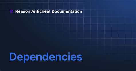 Dependencies Reason Anticheat Documentation