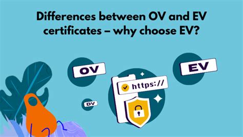 differences between ov and ev certificates why choose ev let s