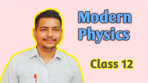 Modern Physics Class 12 Finally Revealed Youtube