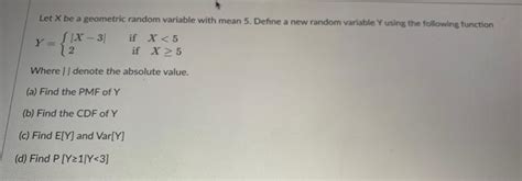 solved let x be a geometric random variable with mean 5