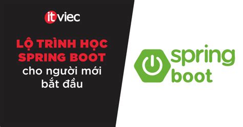 Spring Boot Roadmap Lộ Trình Học Spring Boot Chi Tiết Itviec Blog