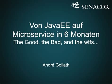 Von Javaee Auf Microservice In 6 Monaten The Good The Bad And The Wtfs Ppt