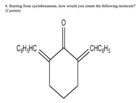 Solved Starting From Cyclohexanone How Would You Create The
