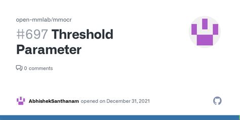 Threshold Parameter · Issue 697 · Open Mmlabmmocr · Github